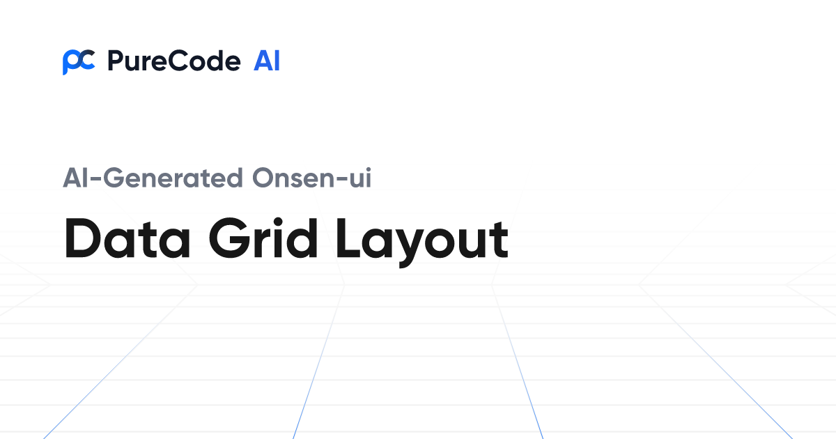 Build Great Onsen ui Data grid layout Components Faster Using AI Tools