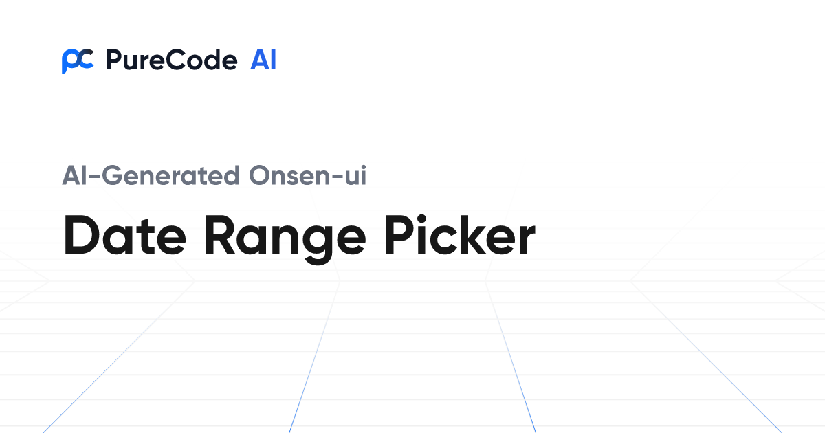 Build Great Onsen ui Date range picker Components Faster Using AI Tools
