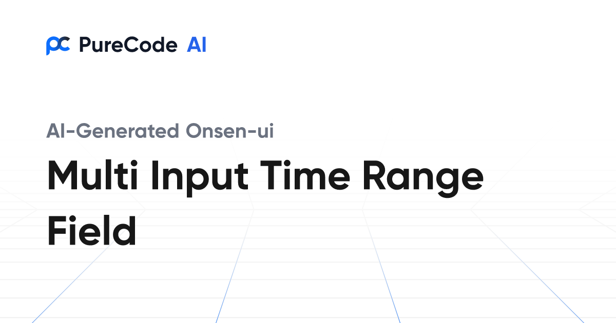 Build Great Onsen ui Multi input time range field Components Faster ...