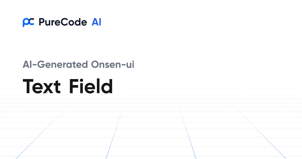 Build Great Onsen ui Text field Components Faster Using AI Tools