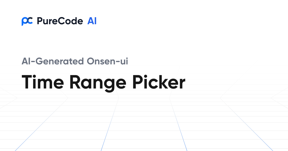 Build Great Onsen ui Time range picker Components Faster Using AI Tools