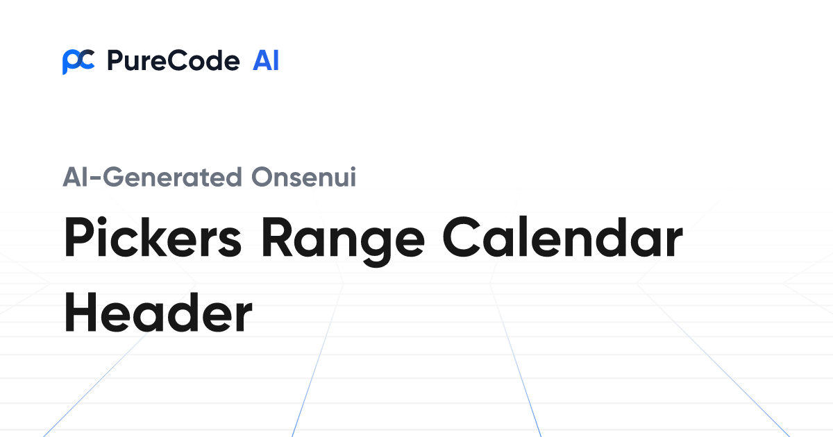 Ai Tool To Generate Onsenui Pickers Range Calendar Header