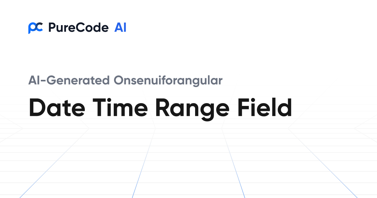 Build Great Onsenuiforangular Date Time Range Field Components Faster