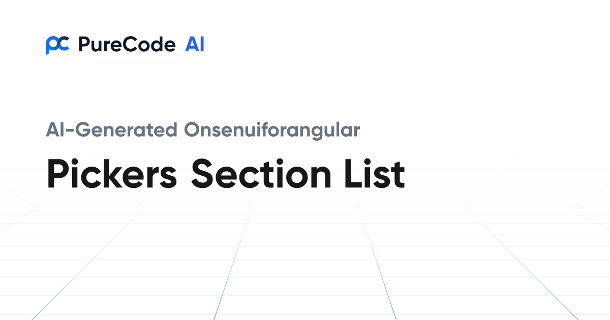 Build Great Onsenuiforangular Pickers Section List Components Faster Using Ai Tools