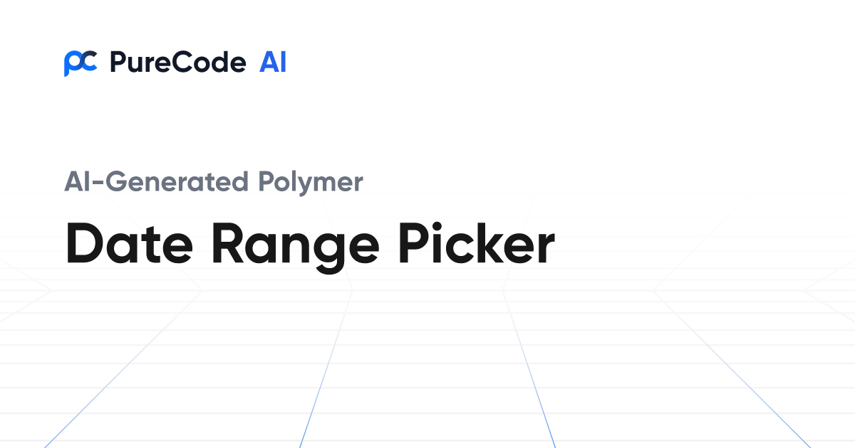 Develop Polymer Date Range Picker With Ai Help