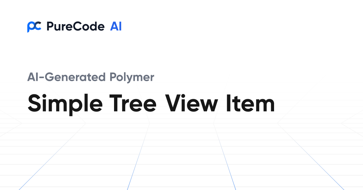 Build Great Polymer Simple tree view item Components Faster Using AI Tools