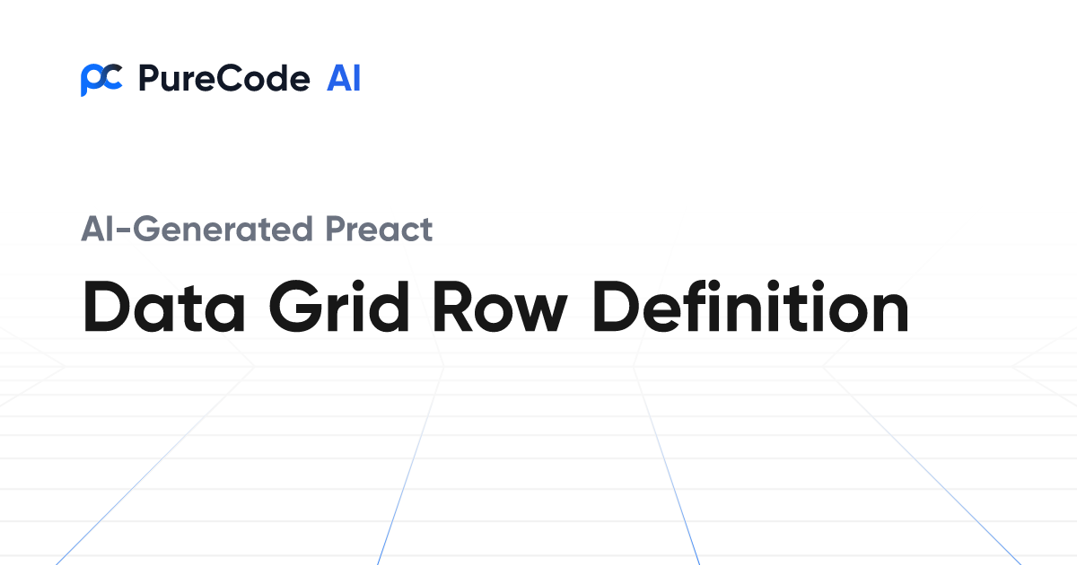 Generate Preact Data Grid Row Definition With Purecode