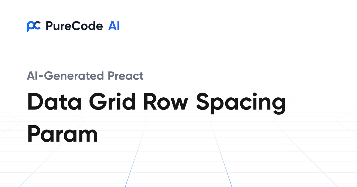 Build Great Preact Data Grid Row Spacing Param Components Faster Using