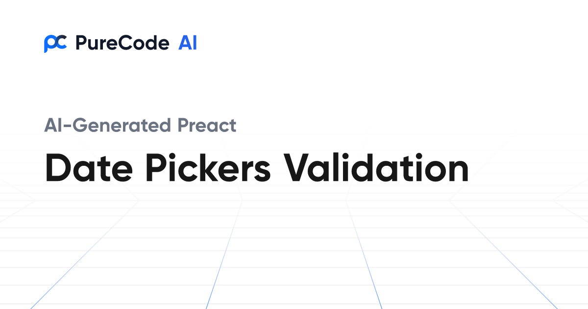 Build and Deploy Preact Date Pickers Validation Quickly Build and Deploy Preact Date Pickers Validation Quickly