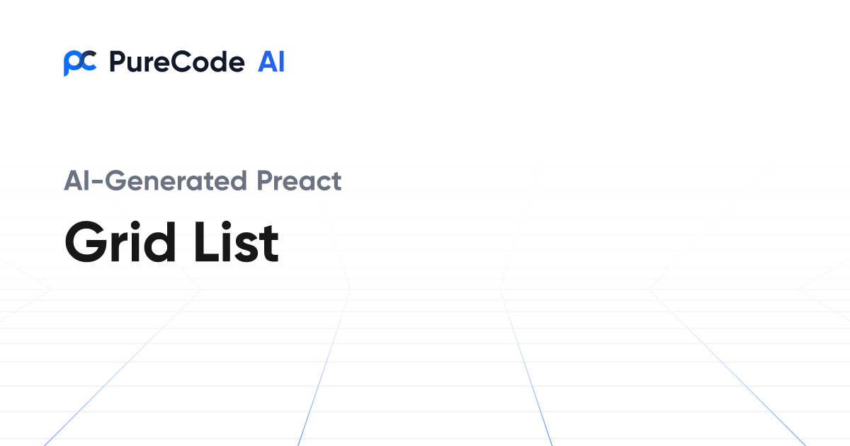Build Great Preact Grid List Components Faster Using Ai Tools