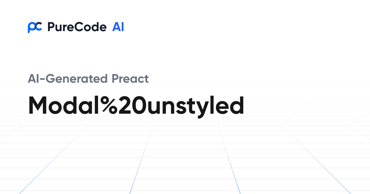 Build Great Preact Modal20unstyled Components Faster Using Ai Tools