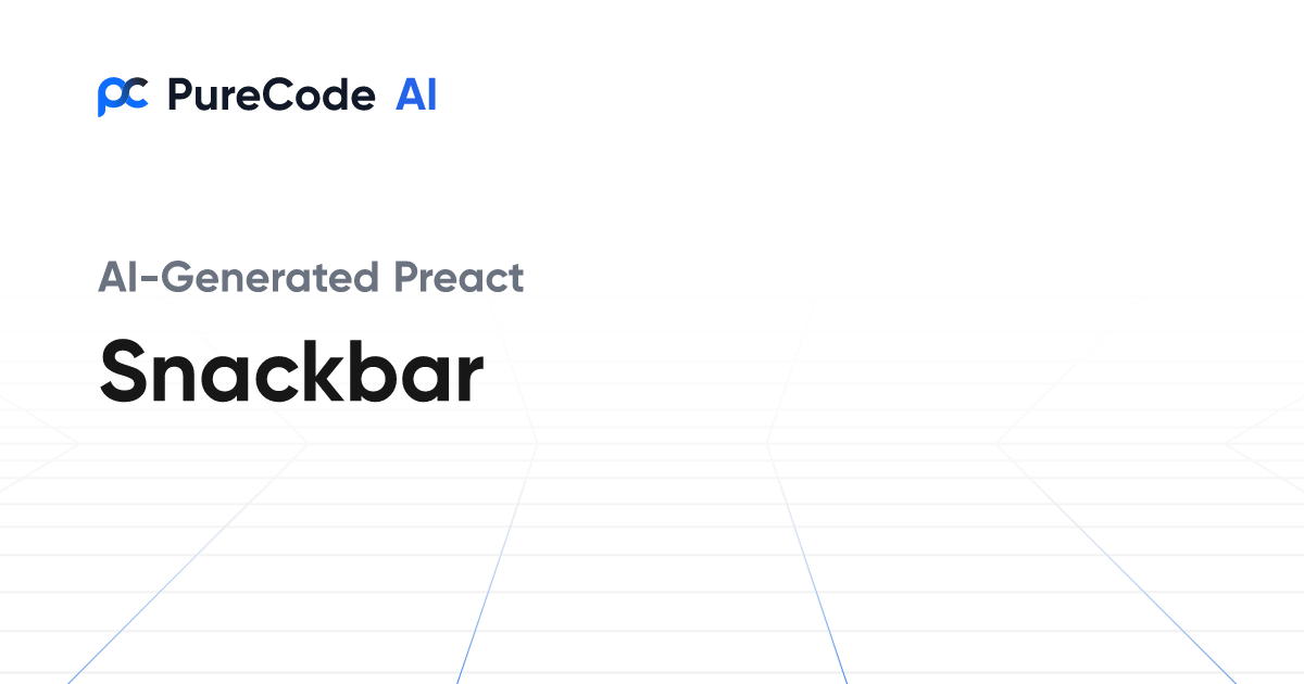 Build Great Preact Snackbar Components Faster Using AI Tools