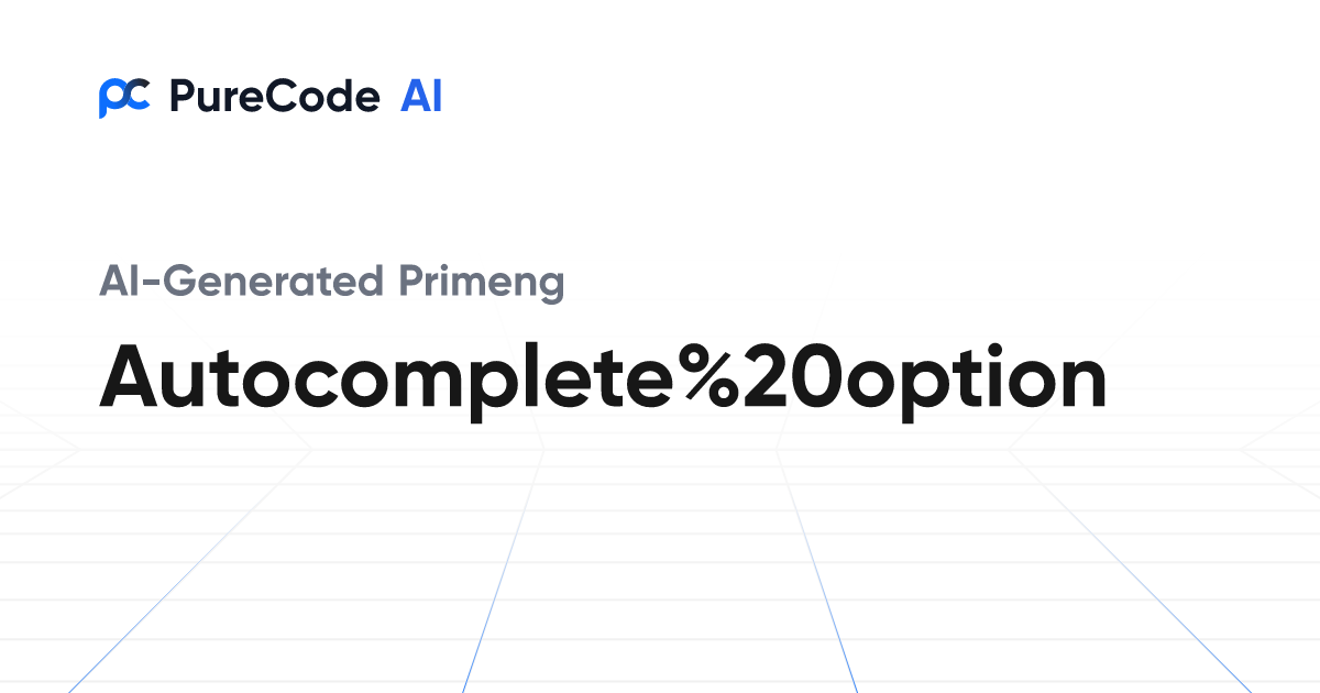 Build Great Primeng Autocomplete20option Components Faster Using Ai Tools