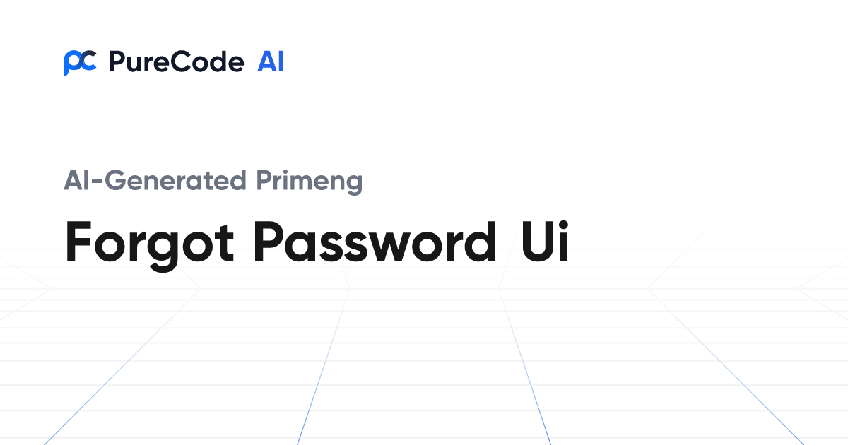 Develop Primeng Forgot Password Ui with AI Help