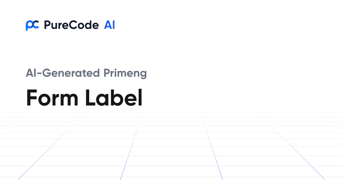 Build Great Primeng Form label Components Faster Using AI Tools
