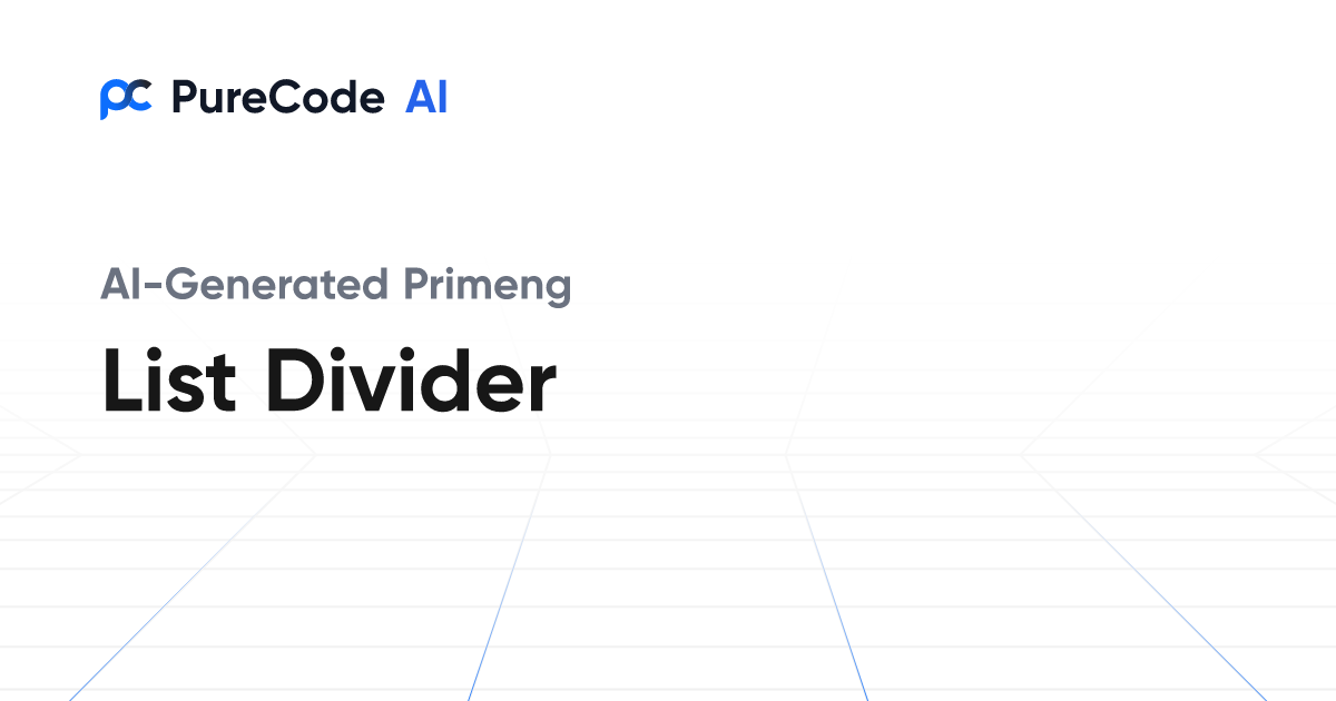 Build Great Primeng List divider Components Faster Using AI Tools