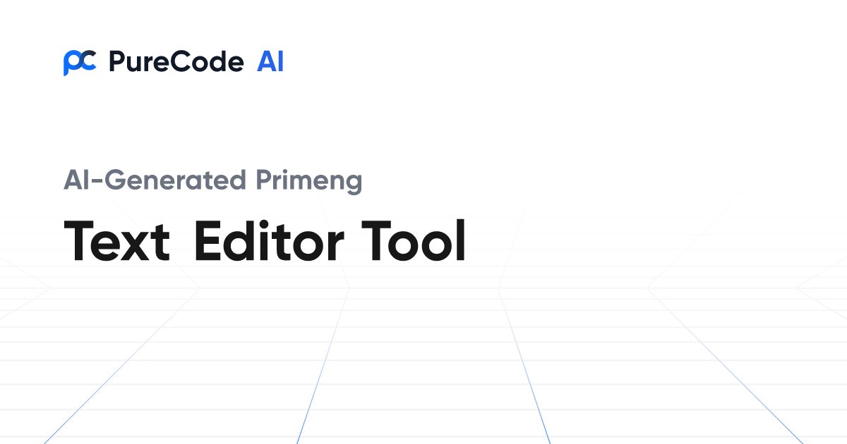 Build Great Primeng Text editor tool Components Faster Using AI Tools