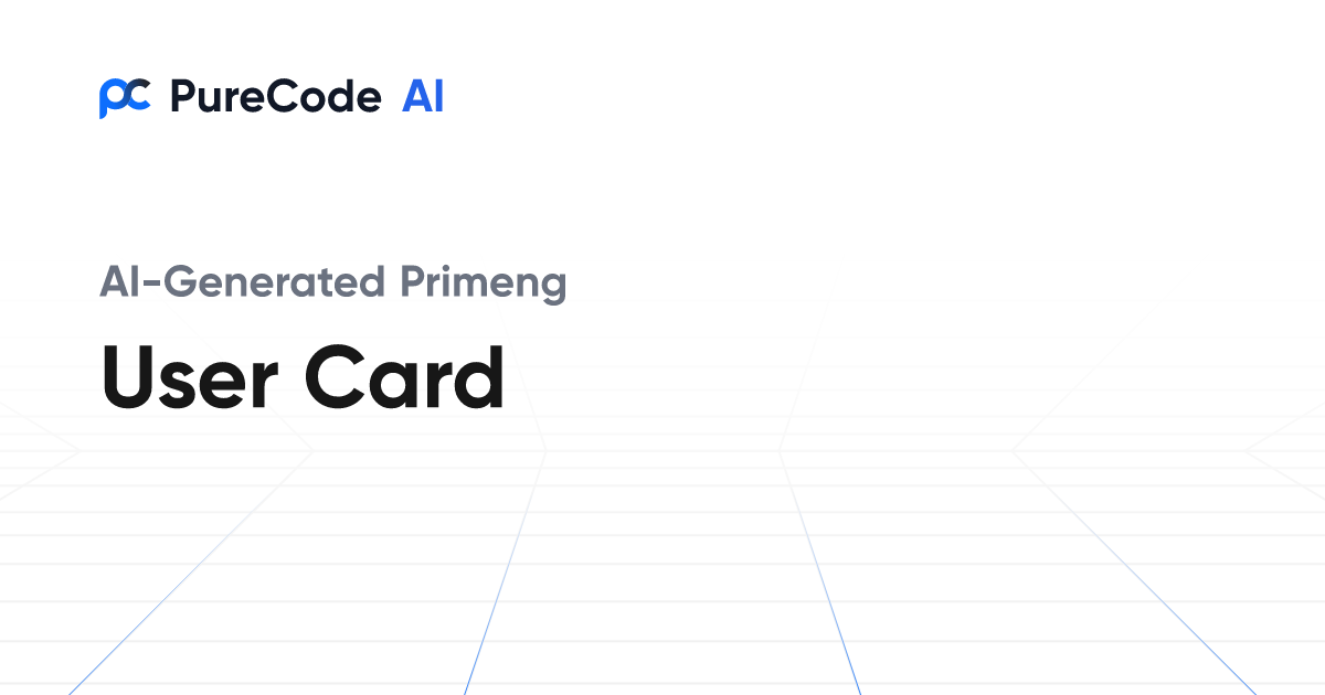 Build Great Primeng User card Components Faster Using AI Tools