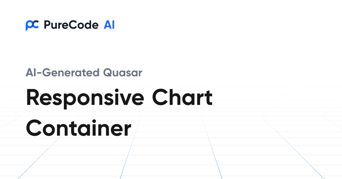 Build and Deploy Quasar Responsive Chart Container Quickly