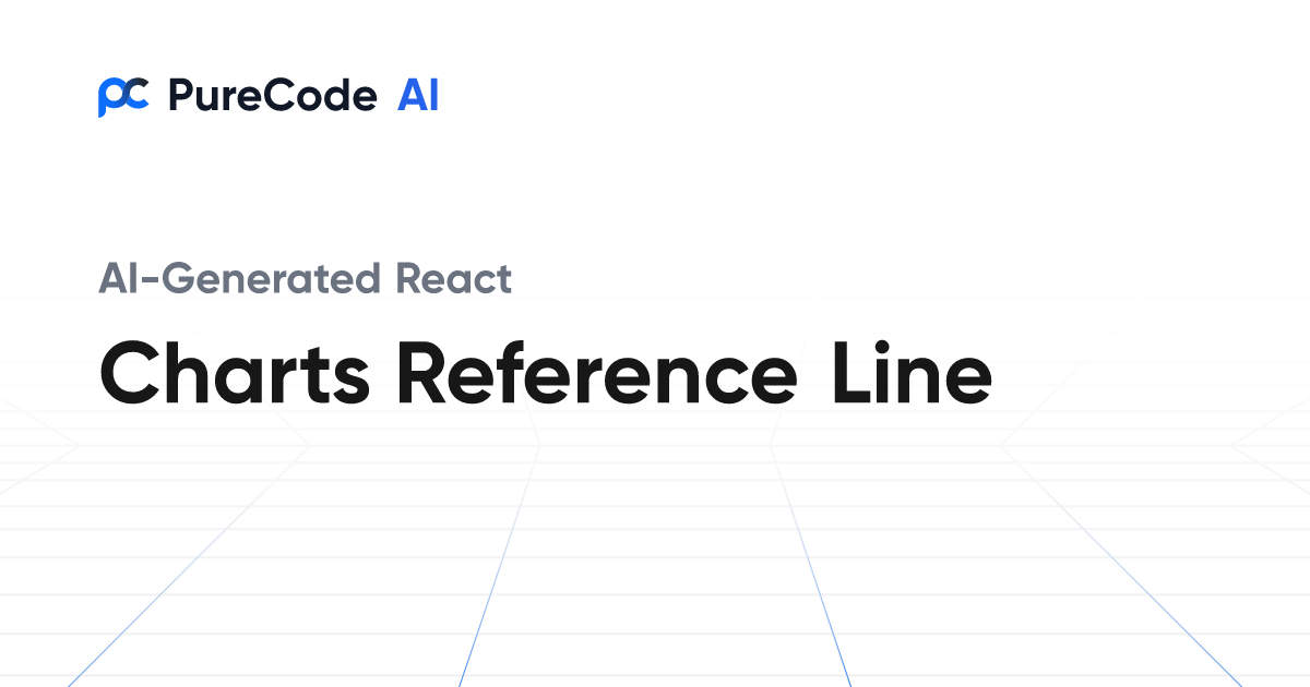Generate react Charts Reference Line with PureCode AI Generate react Charts Reference Line with PureCode AI