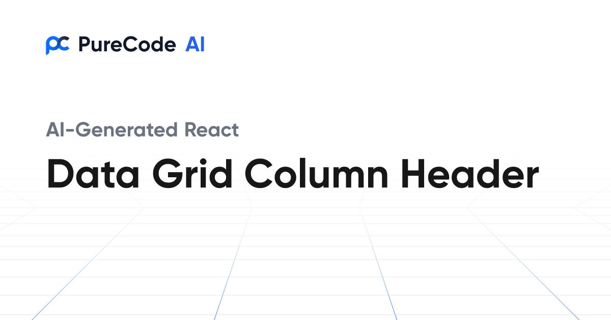 Generate react Data Grid Column Header – PureCode AI Generate react Data Grid Column Header – PureCode AI