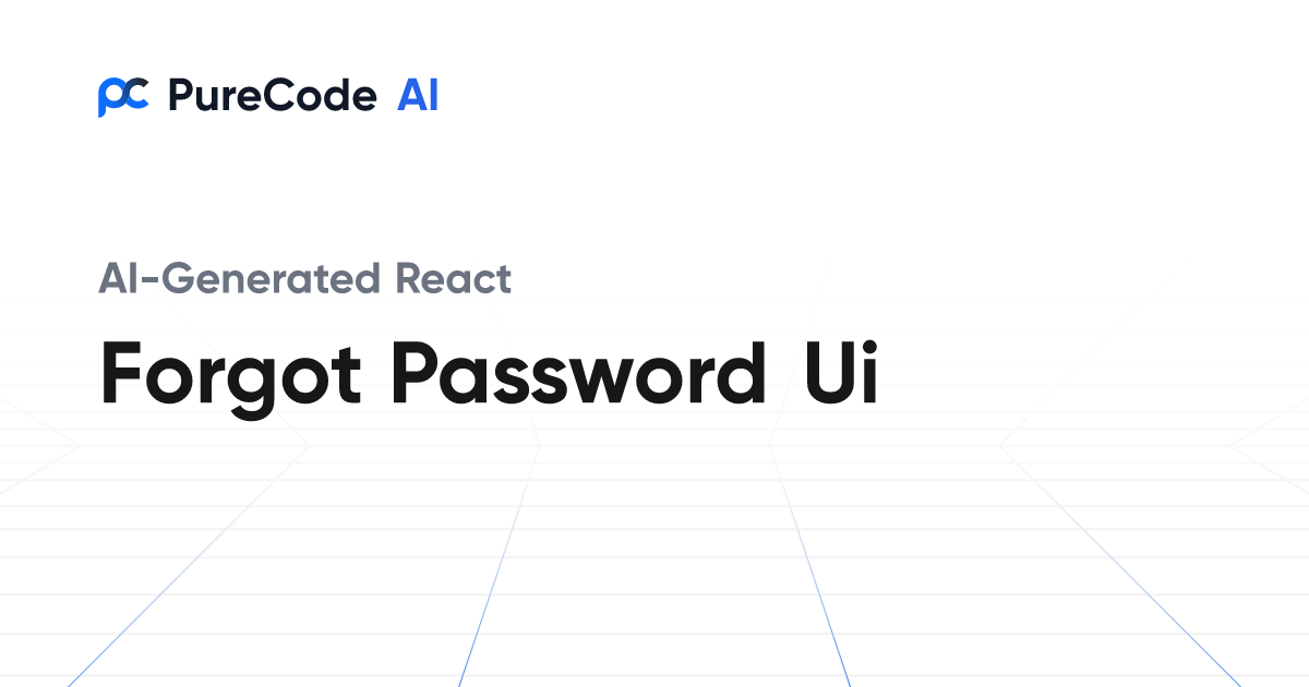 Generate React Forgot Password Ui Components Purecode Ai 8472