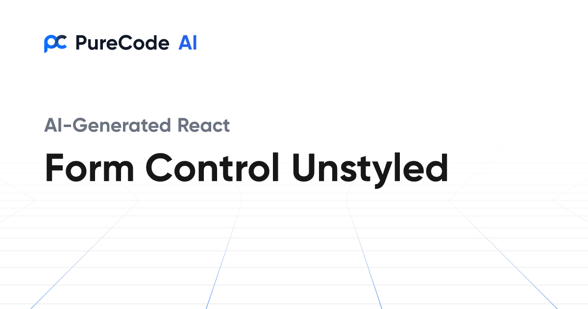Generate Unstyled react Form Controls with PureCode AI Generate Unstyled react Form Controls with PureCode AI