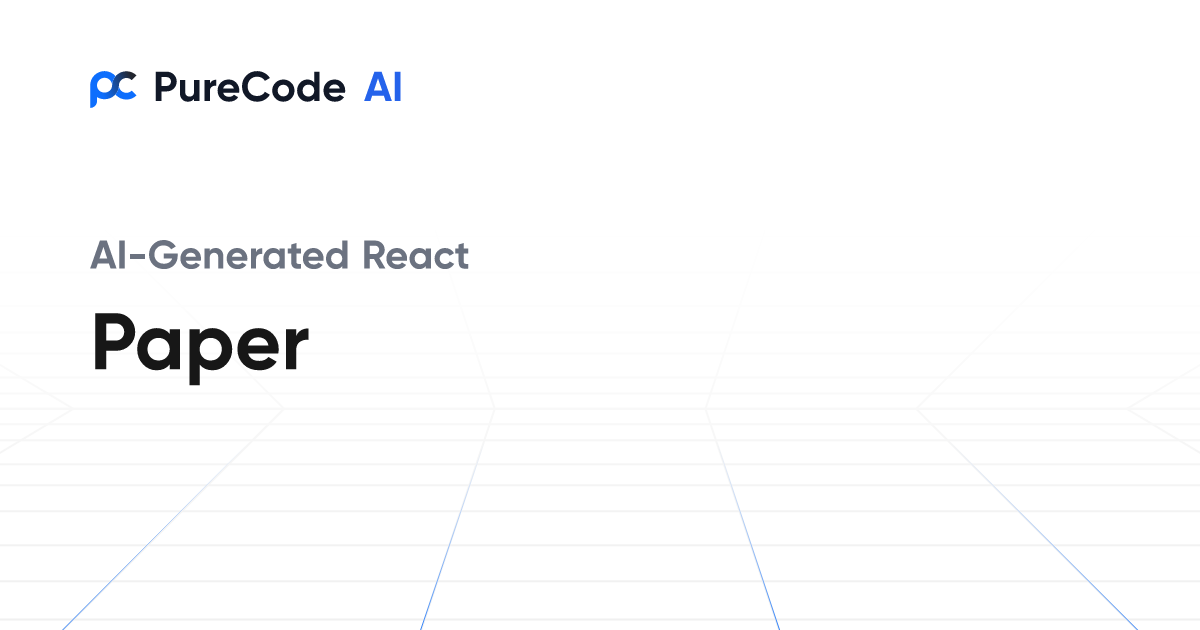 Generate react Paper Components Effortlessly | PureCode AI Generate react Paper Components Effortlessly | PureCode AI