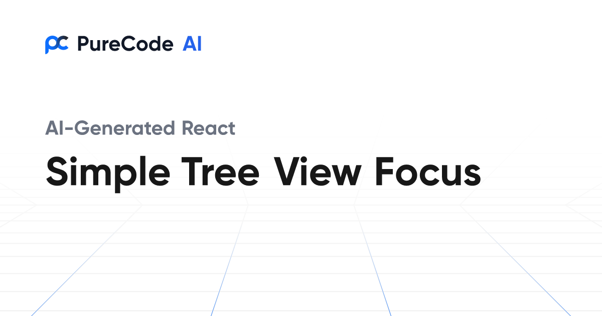 Create react Simple Tree View Focus with PureCode AI Create react Simple Tree View Focus with PureCode AI
