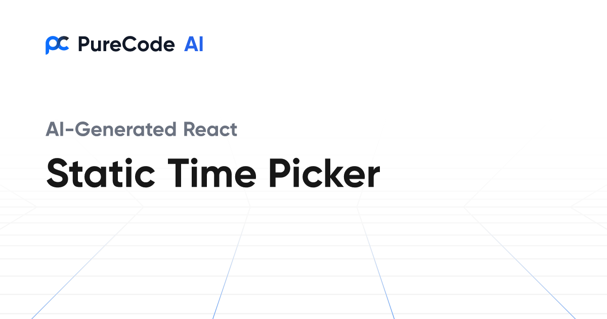 Generate react Static Time Picker Components - PureCode AI Generate react Static Time Picker Components - PureCode AI