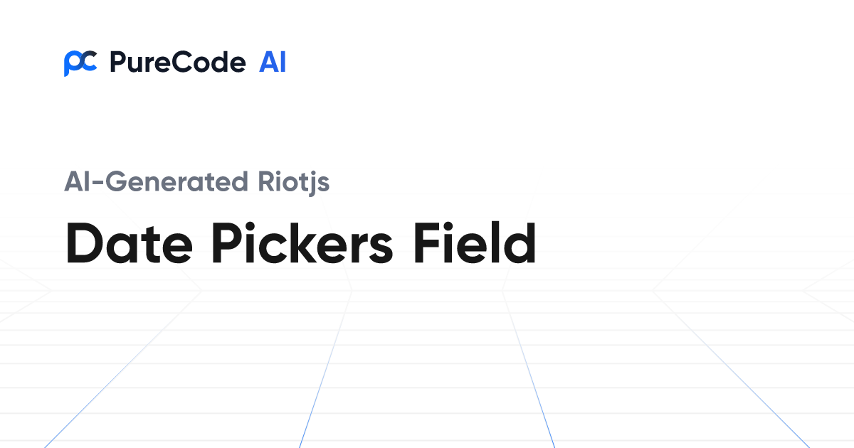 Quickly Create Riotjs Date Pickers Field With Ai