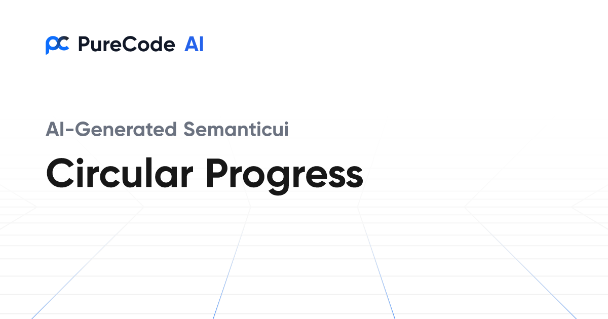Ai Tool To Generate Semanticui Circular Progress