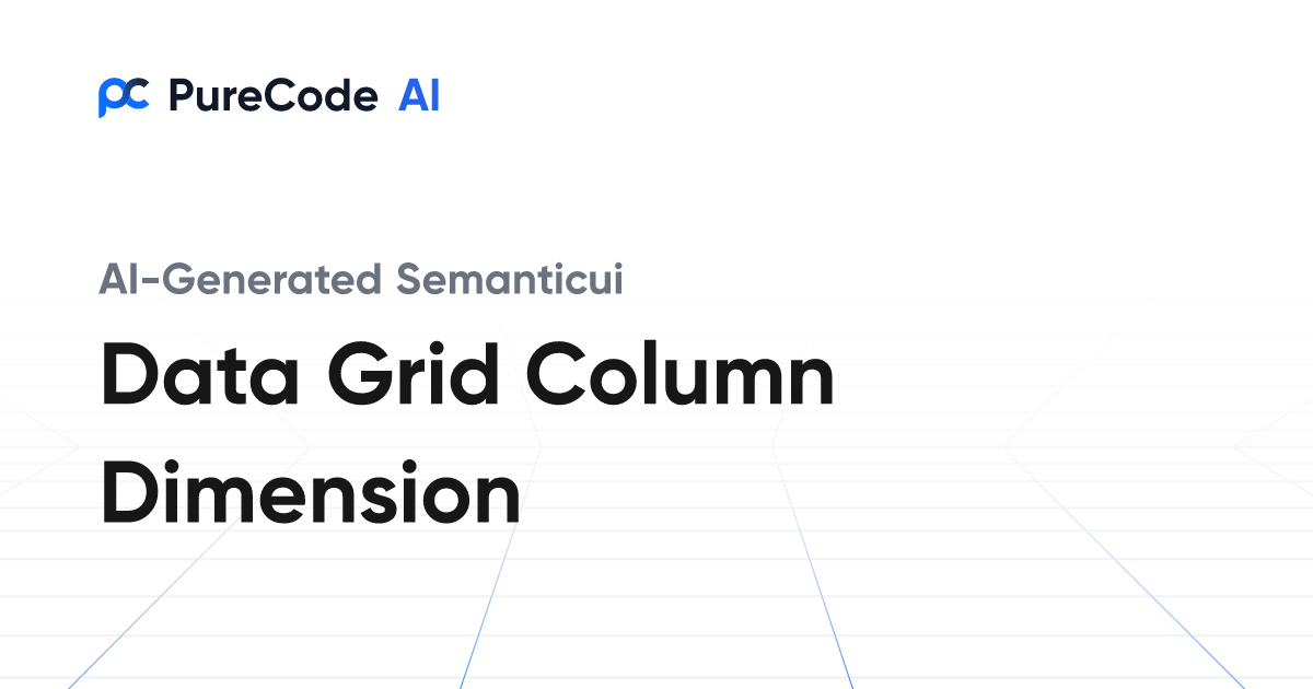Quickly Create Semanticui Data Grid Column Dimension With Ai
