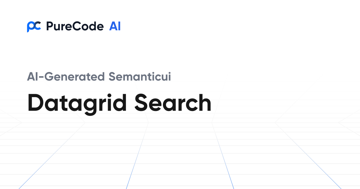 Build SemanticUI Datagrid Search with AI Save Time Build SemanticUI Datagrid Search with AI Save Time