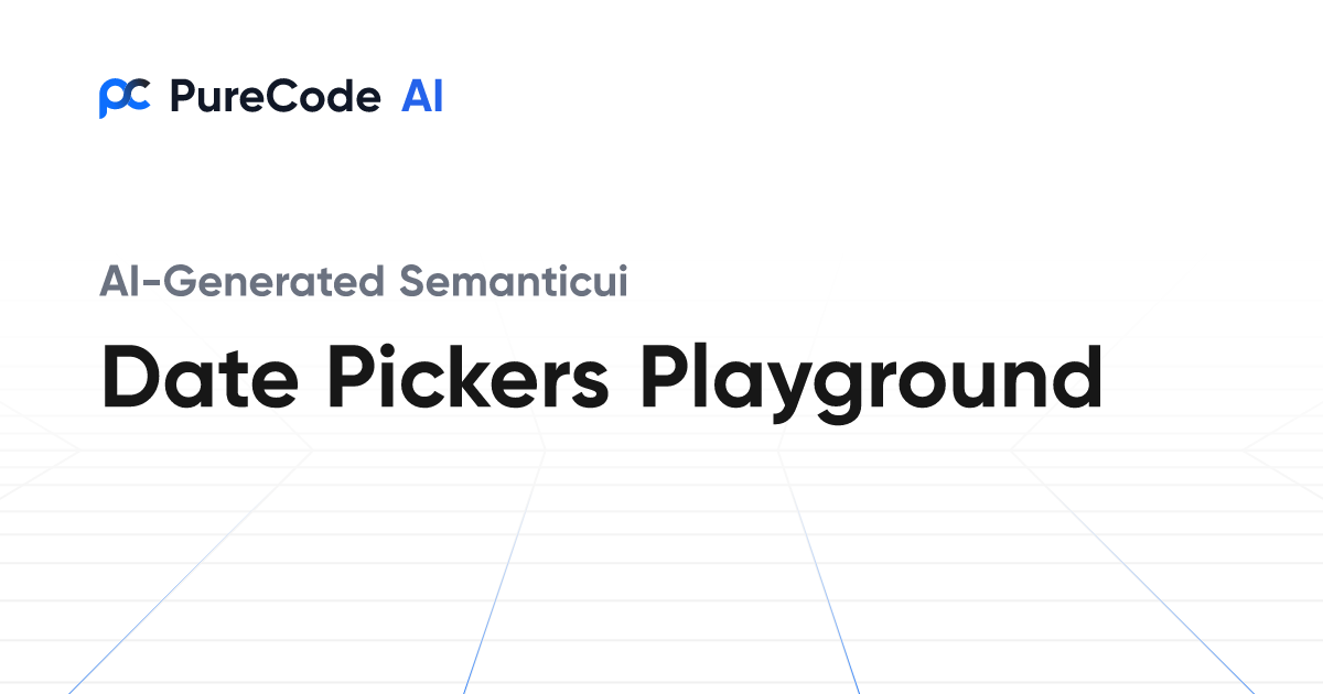 Build And Deploy Semanticui Date Pickers Playground Quickly