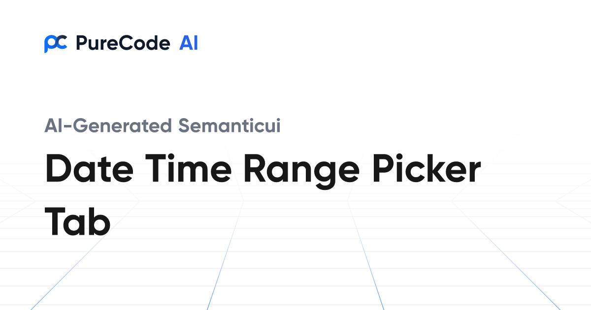 Generate Semanticui Date Time Range Picker Tab Purecode