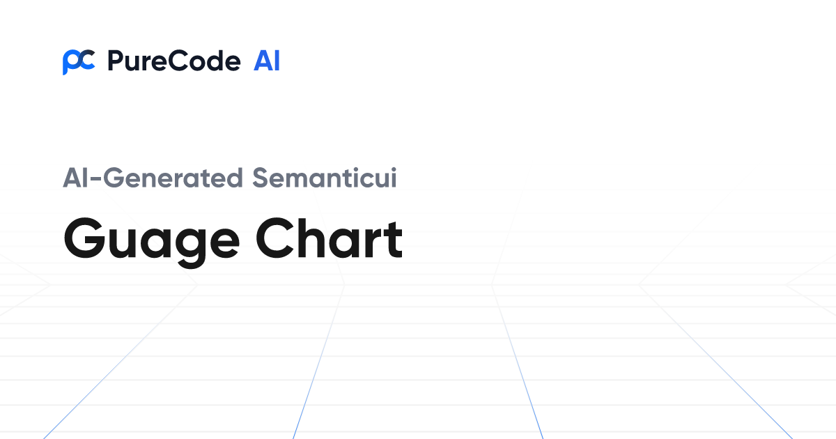 Build Great Semanticui Guage Chart Components Faster Using Ai Tools
