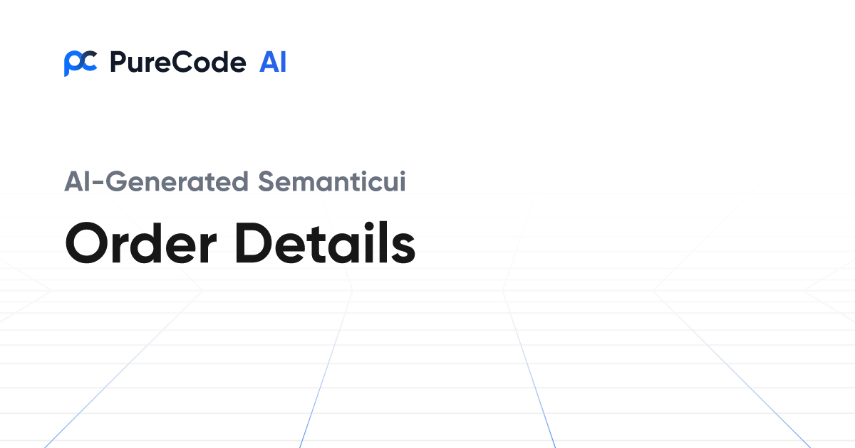 AI Tool to Generate SemanticUI Order Details