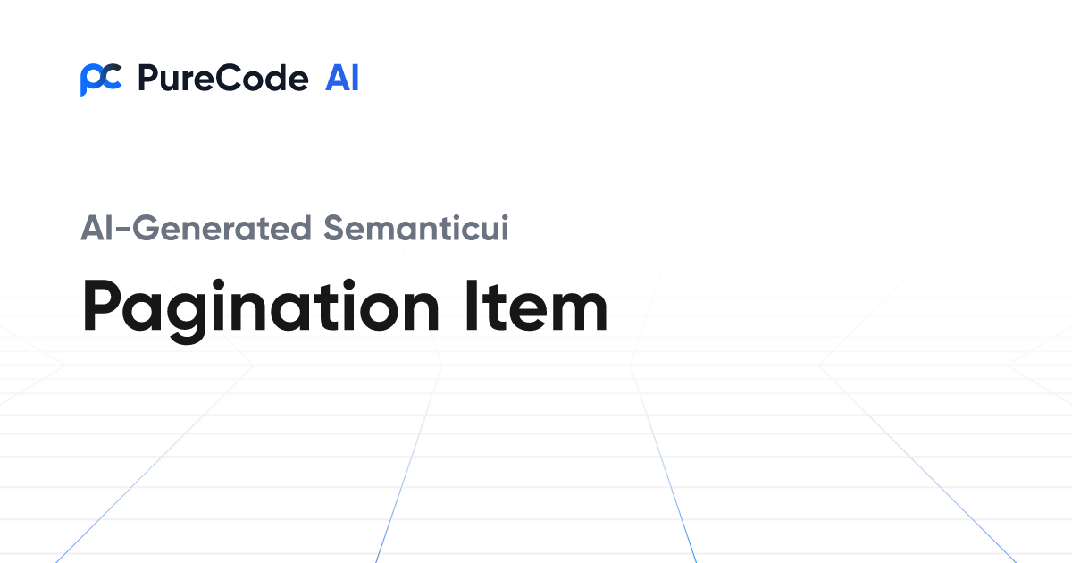 Build Great Semanticui Pagination Item Components Faster Using Ai Tools