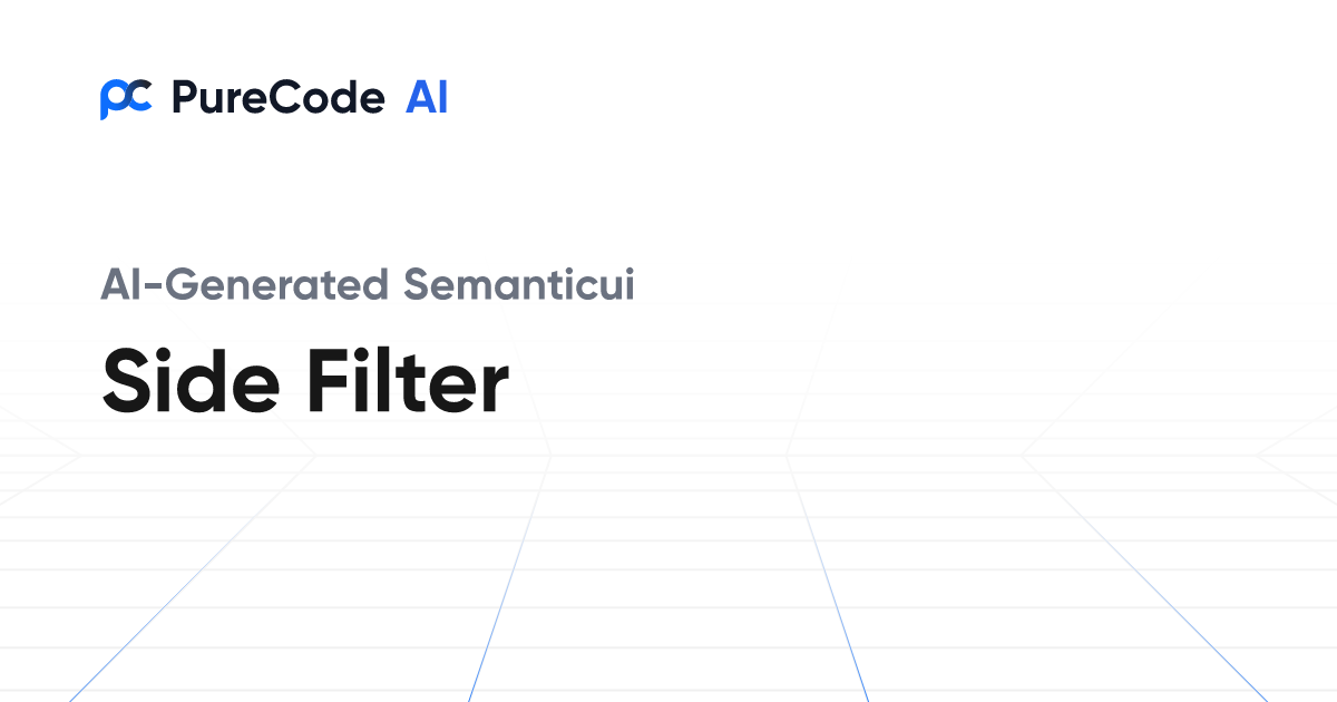 Build Great Semanticui Side Filter Components Faster Using Ai Tools