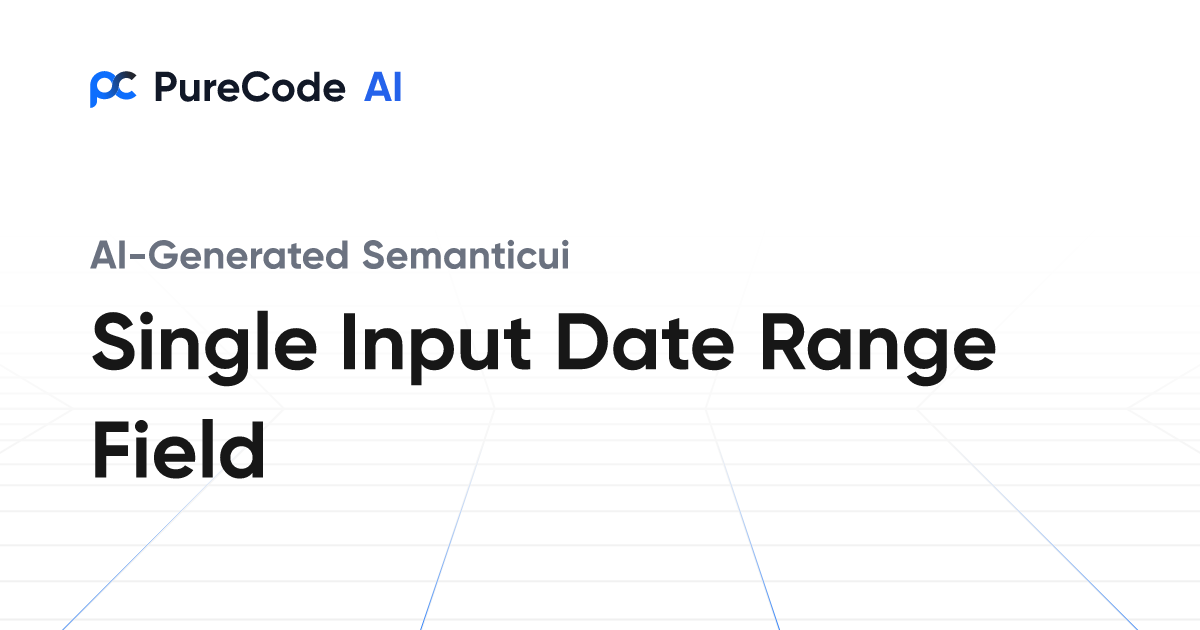 Build Semanticui Single Input Date Range Field With Ai