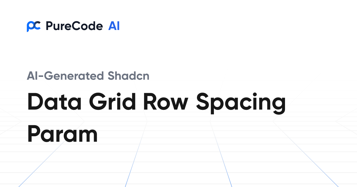 Deploy Shadcn Data Grid Row Spacing Param Fast With Ai