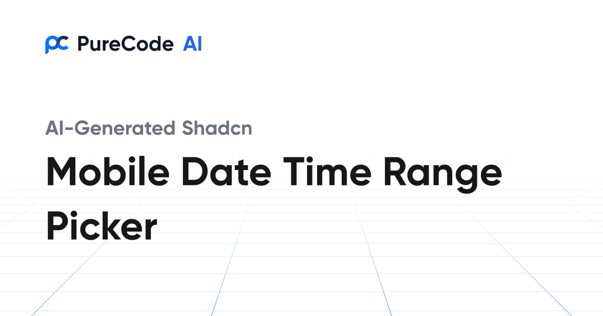 Develop Shadcn Mobile Date Time Range Picker With Ai Help