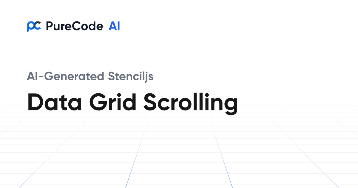 Quickly Create Stenciljs Data Grid Scrolling With Ai