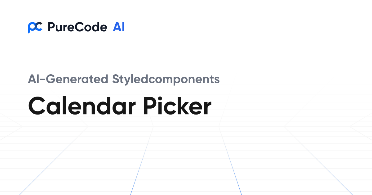 Build Great Styledcomponents Calendar Picker Components Faster Using Ai Tools