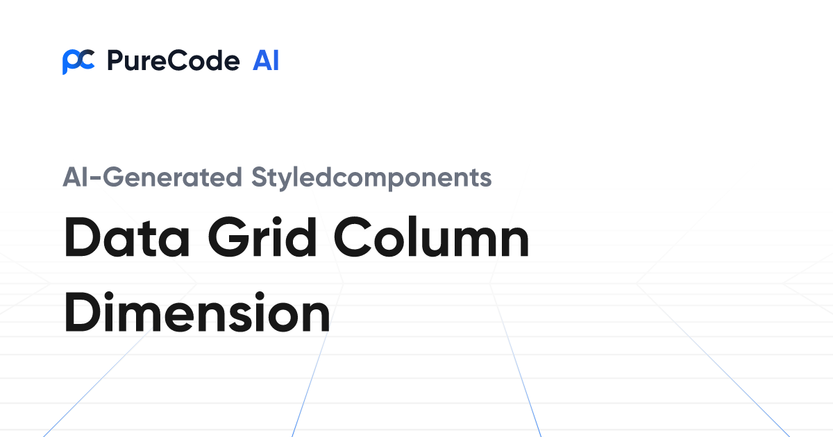 Build Styledcomponents Data Grid Column Dimension With Ai