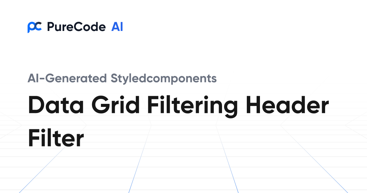 Generate styledcomponents data grid filtering header filter Generate styledcomponents data grid filtering header filter