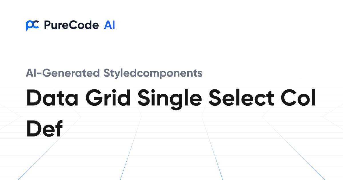 Build Styledcomponents Data Grid Single Select Col Def