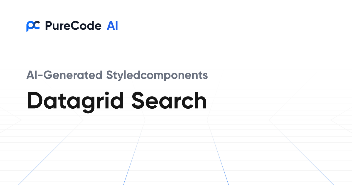 AI Tool to Generate Styledcomponents Datagrid Search