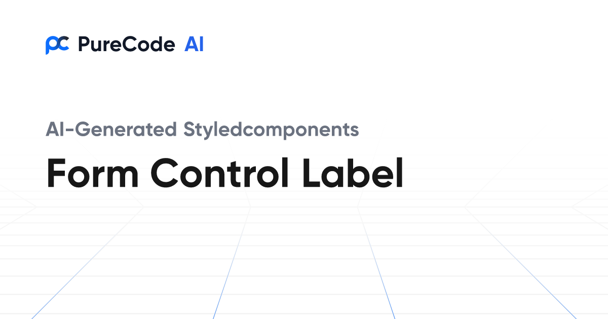 Build Smarter Styledcomponents Formcontrollabel with AI